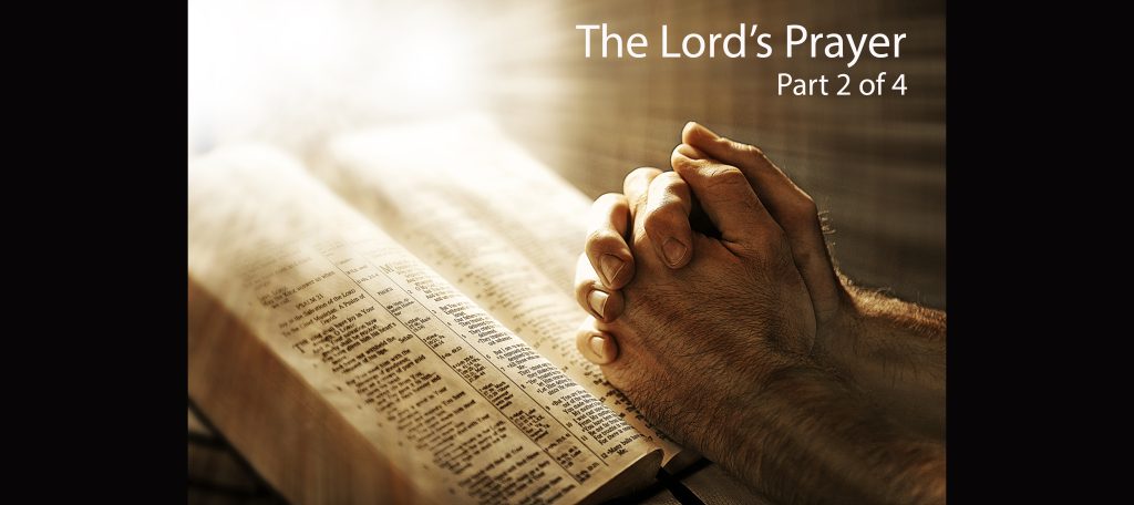 The Lord’s Prayer – Part 2 of 4 – Hutchinson SDA Church