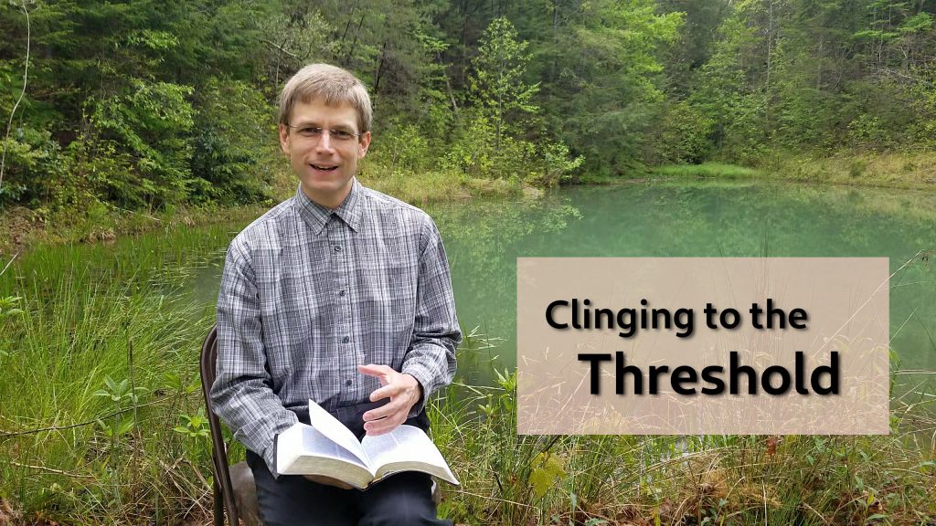Clinging to the Threshold – East Bernstadt Seventh-day Adventist Church