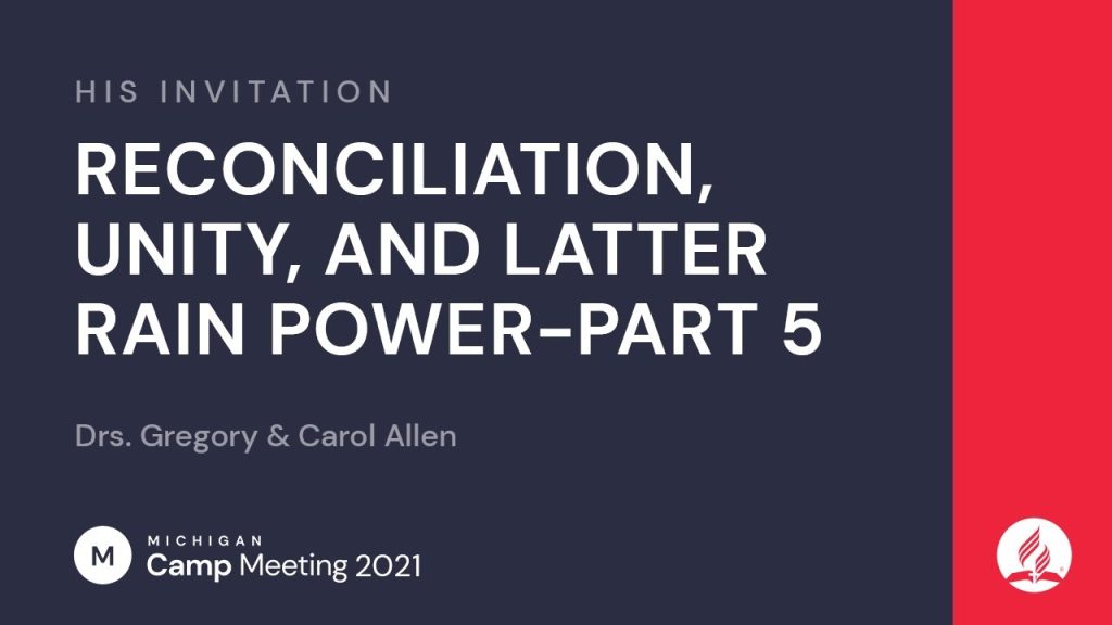Reconciliation, Unity, and Latter Rain Power (5/6) | Gregory & Carol ...