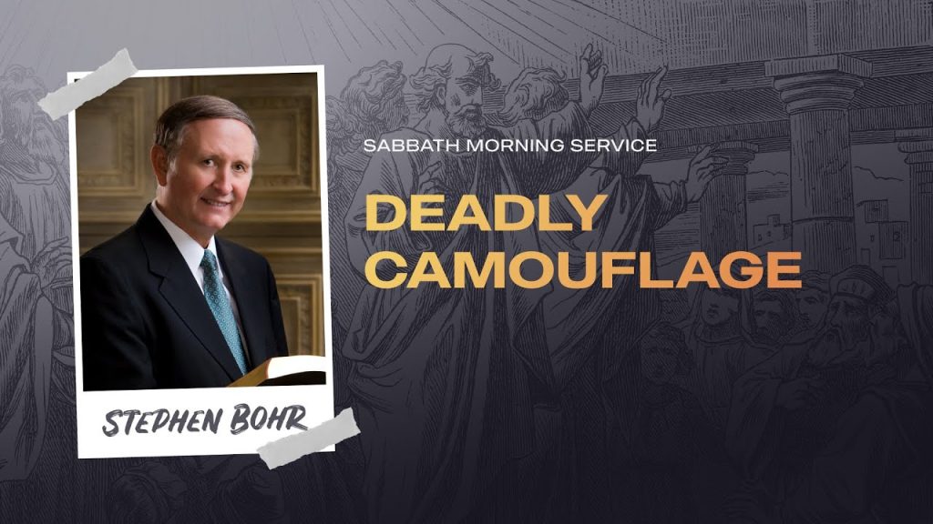 Deadly Camouflage | Pastor Stephen Bohr – Michigan Conference