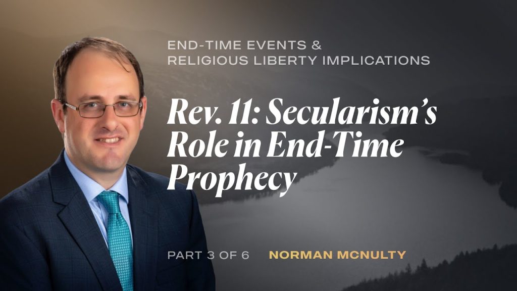 Revelation 11 Secularism S Role In End Time Prophecy Part 3 Of 6