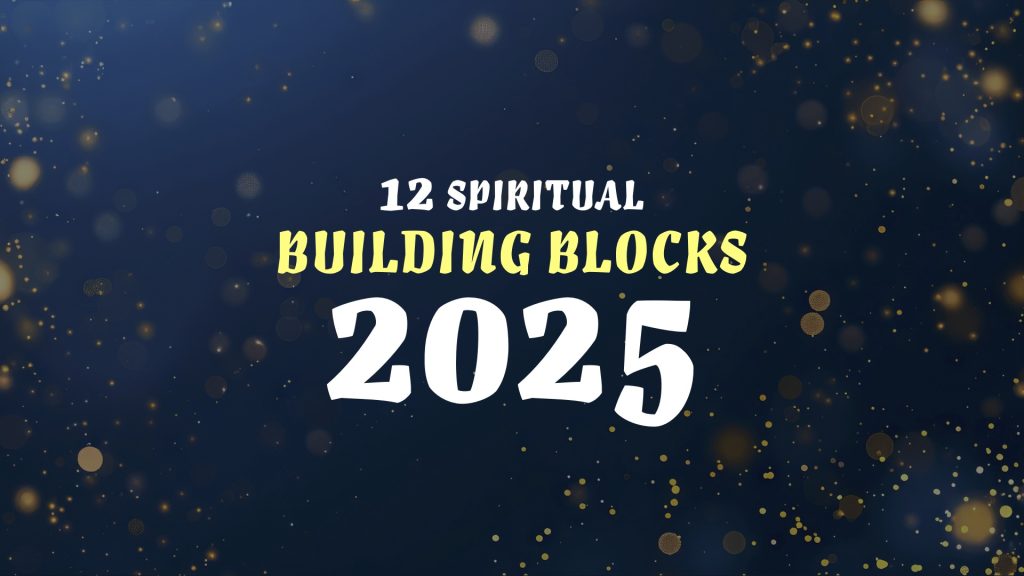 12 Spiritual Building Blocks for 2025 – Thompsonville Seventh-day ...